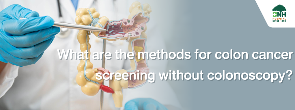 What are the methods for colon cancer screening without colonoscopy ...