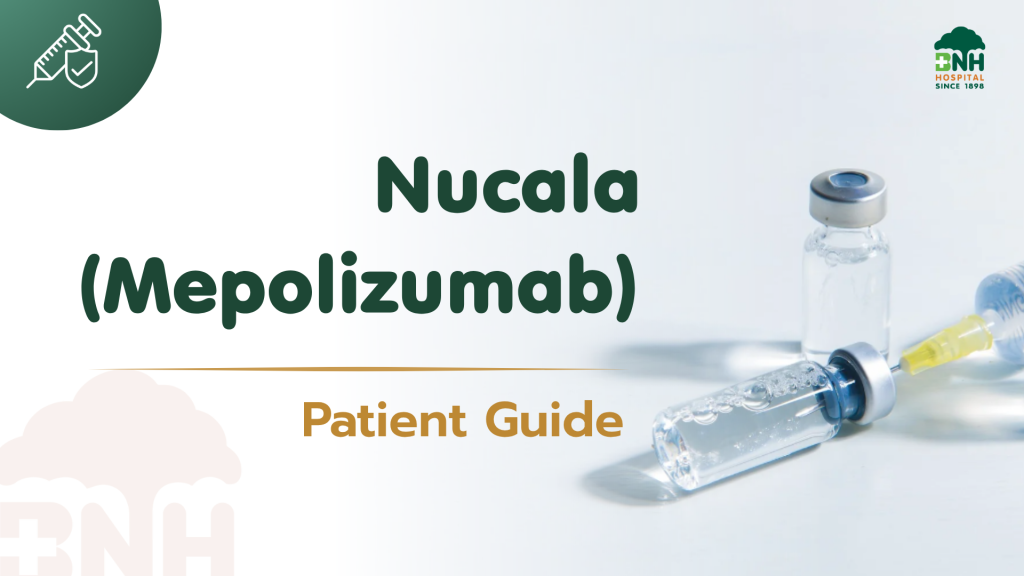 Nucala® (Mepolizumab) – Patient Guide - BNH HOSPITAL