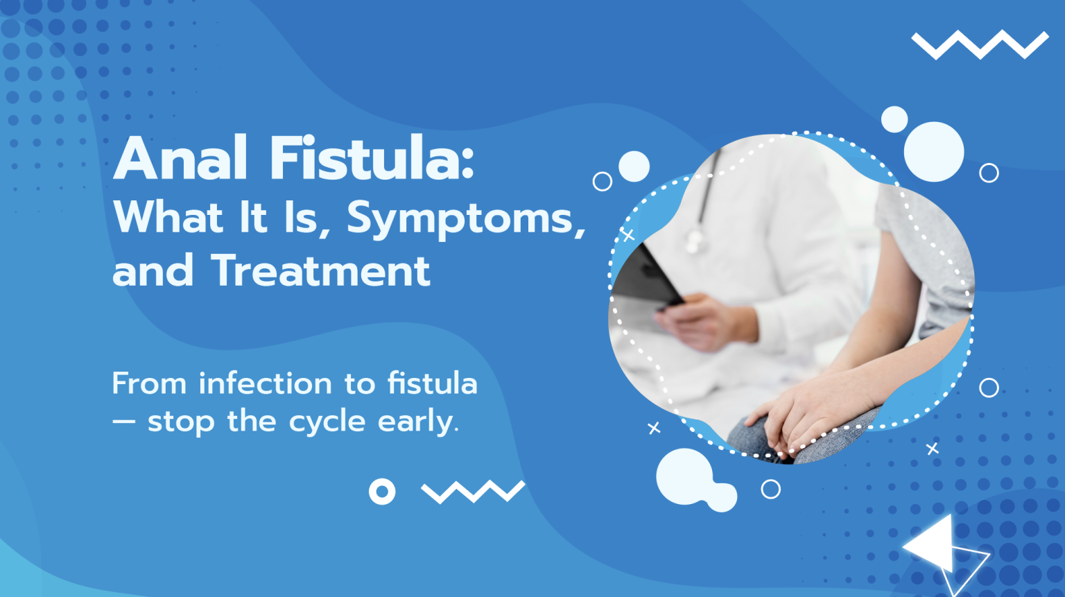 Anal Fistula : What It Is, Symptoms, and Treatment - BNH HOSPITAL